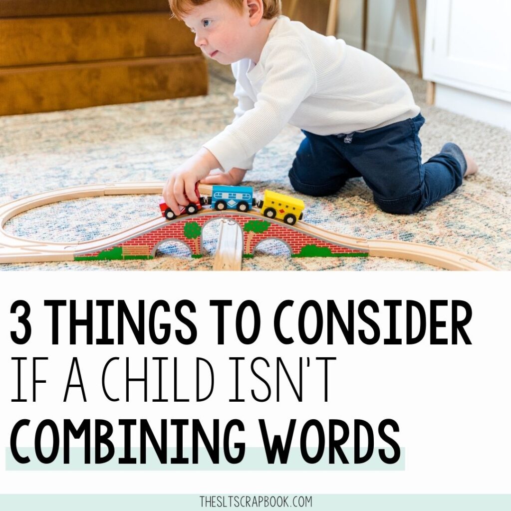 Three things to consider if a child isn't combining words - The SLT ...